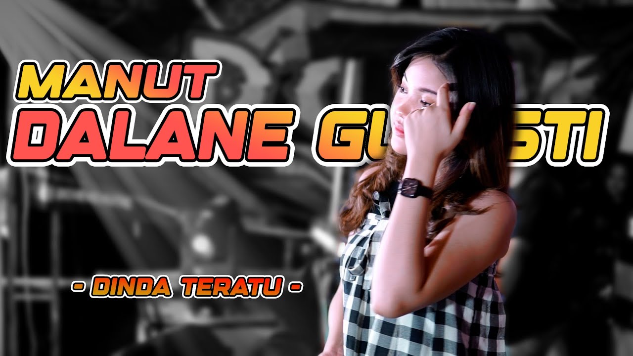 MANUT DALANE GUSTI - DINDA TERATU - D'CHEVE MUSIC - YouTube