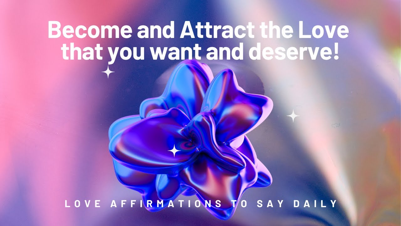 Powerful Love Affirmations - Listen and Repeat Every Morning for 30 ...