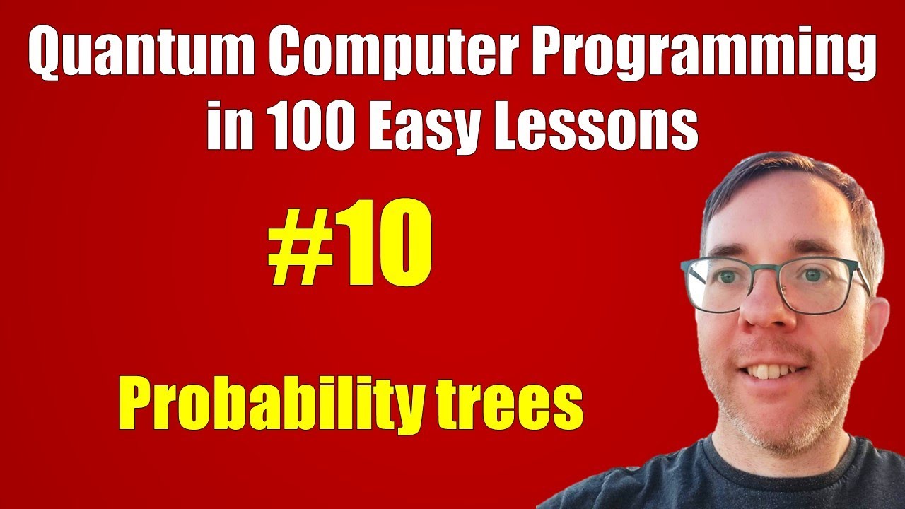 #10/100: Probability trees || Quantum Computer Programming in 100 Easy ...