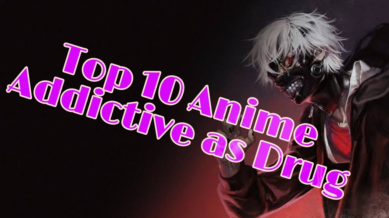 Top 10 Anime Addictive as Drug #Indiananimebro #anime #top Anime - YouTube