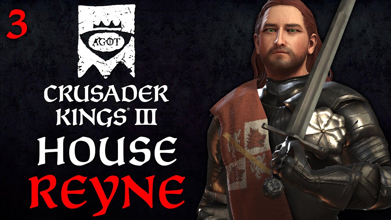 House Reyne - CK3 AGOT - Part 3 - YouTube