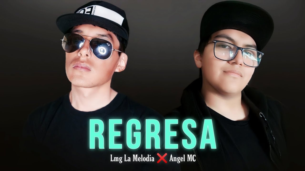 REGRESA💔😢 ( Rap Triste ) Lmg La Melodia ft Angel MC [ AUDIO OFICIAL ...