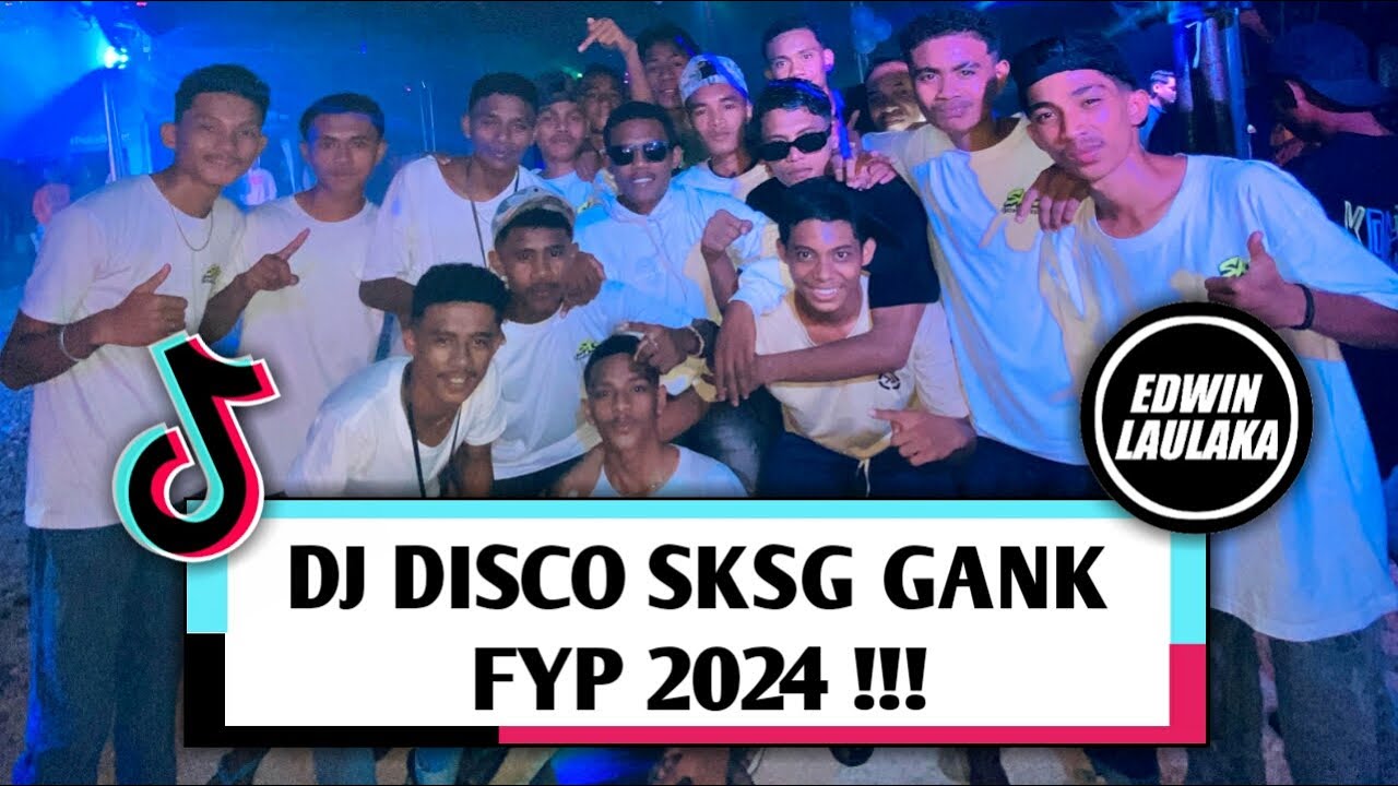 DJ DISCO SKSG GANK FYP 2024 !!! ( EL FUNKY KUPANG ) - YouTube