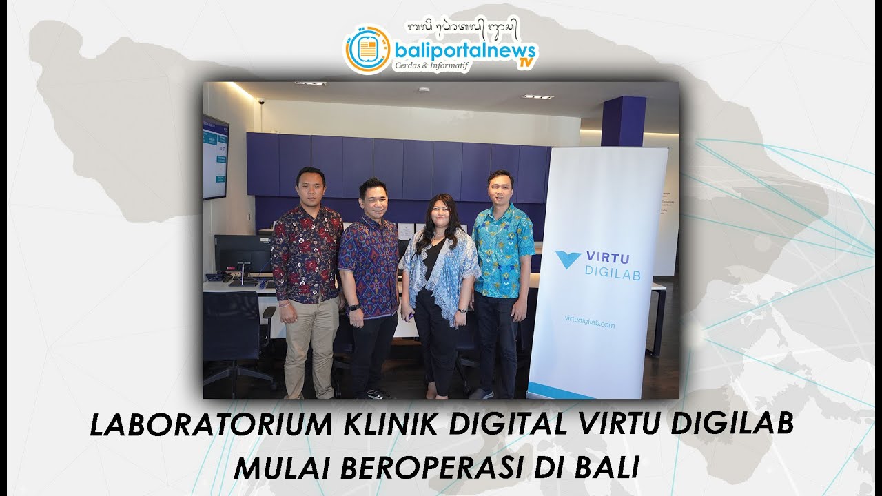 LABORATORIUM KLINIK DIGITAL VIRTU DIGILAB MULAI BEROPERASI DI BALI | BERITA TERKINI - YouTube