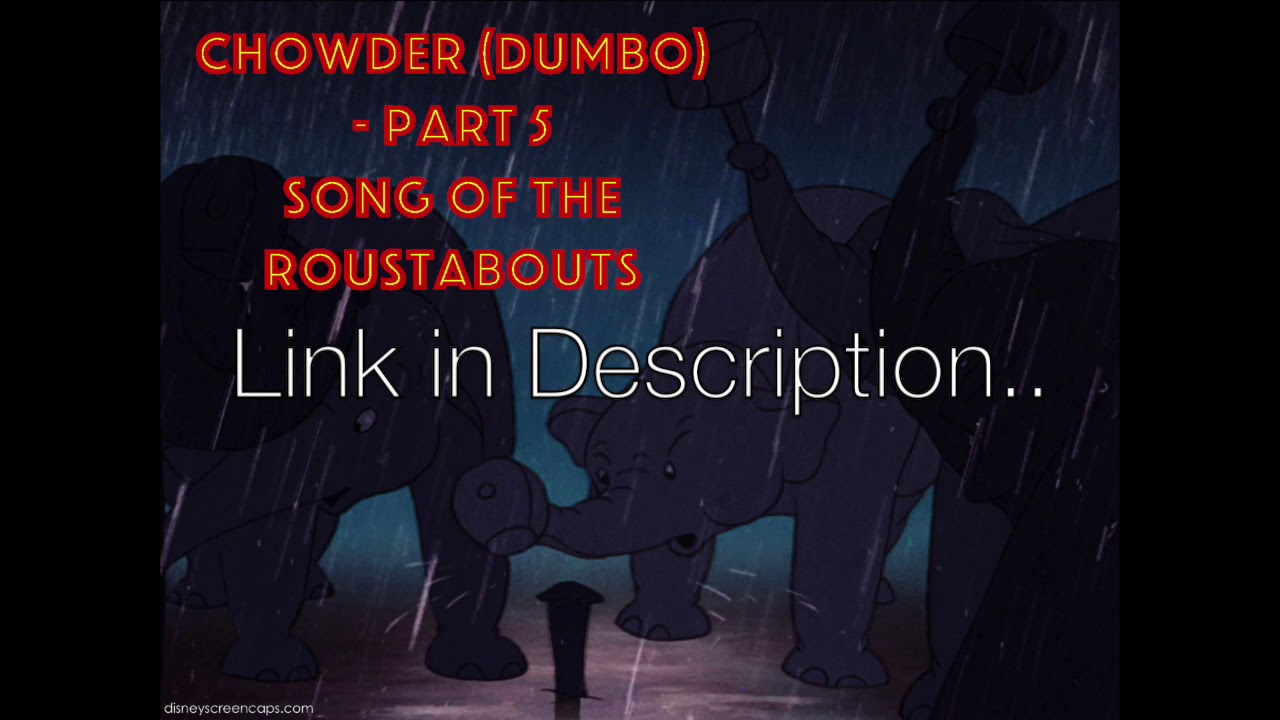 Chowder (Dumbo) - Part 4 Song of the Roustabouts - YouTube