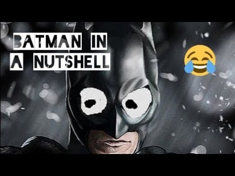 Batman In a Nutshell *STUPID* - YouTube