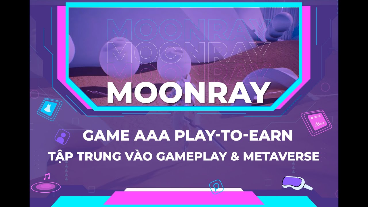 MoonRay - game AAA play-to-earn tập trung vào gameplay và metaverse ...