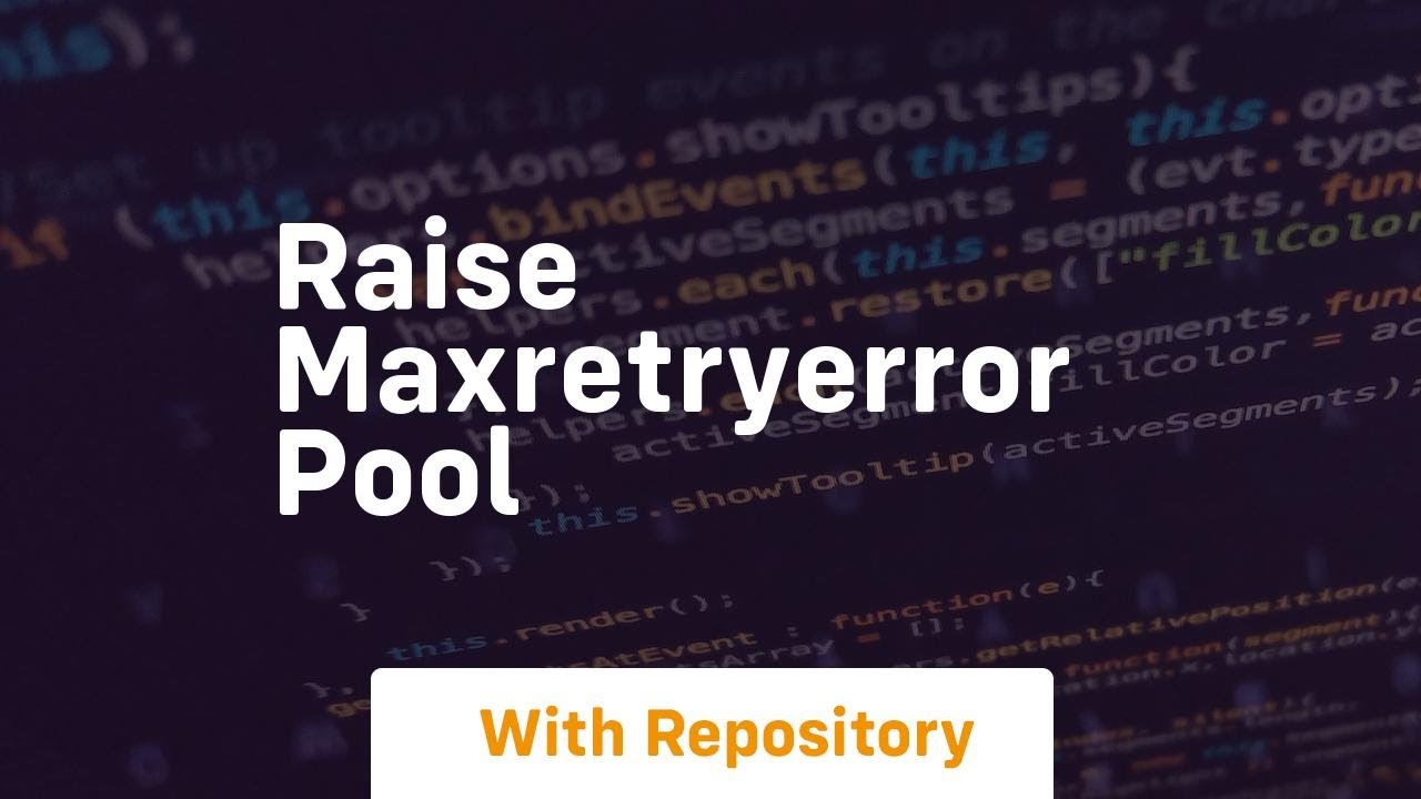 raise MaxRetryError pool - YouTube