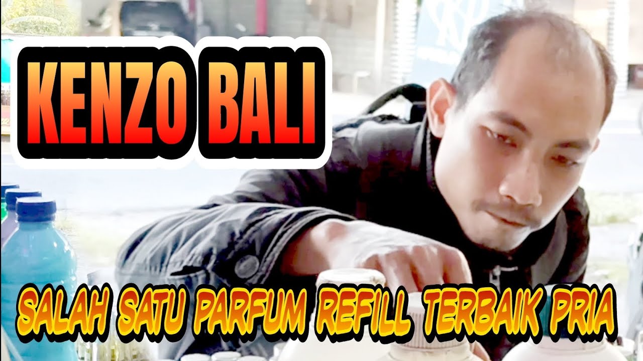 salah satu parfum refill terbaik pria KENZO BALI - YouTube