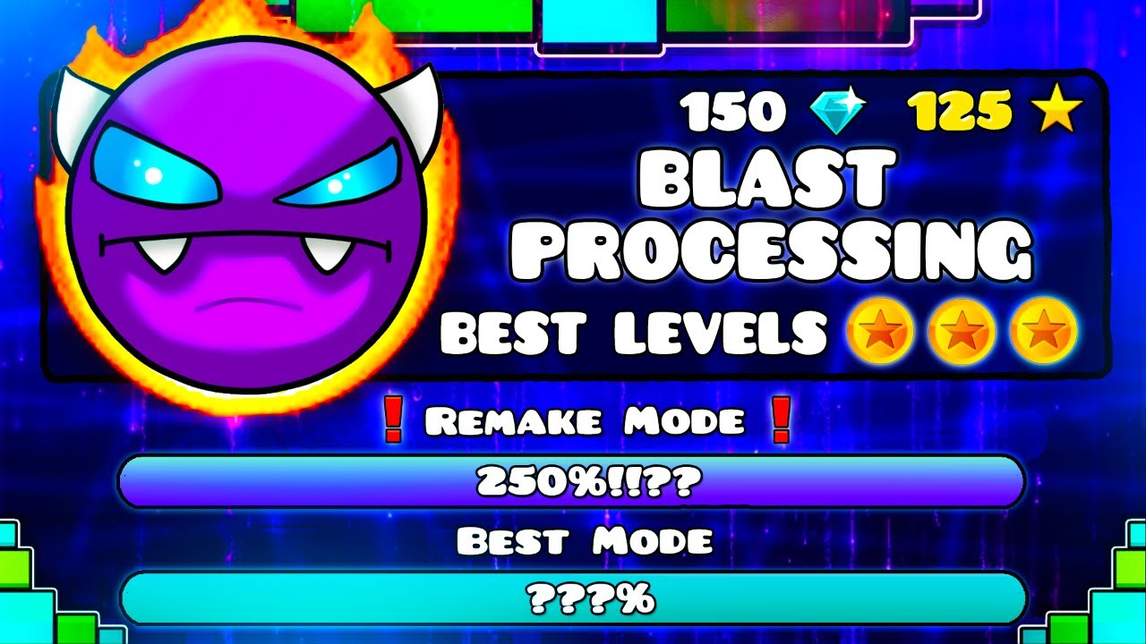 "THE BEST LEVELS OF BLAST PROCESSING" !!! - GEOMETRY DASH BETTER LEVEL VERSIONS - YouTube