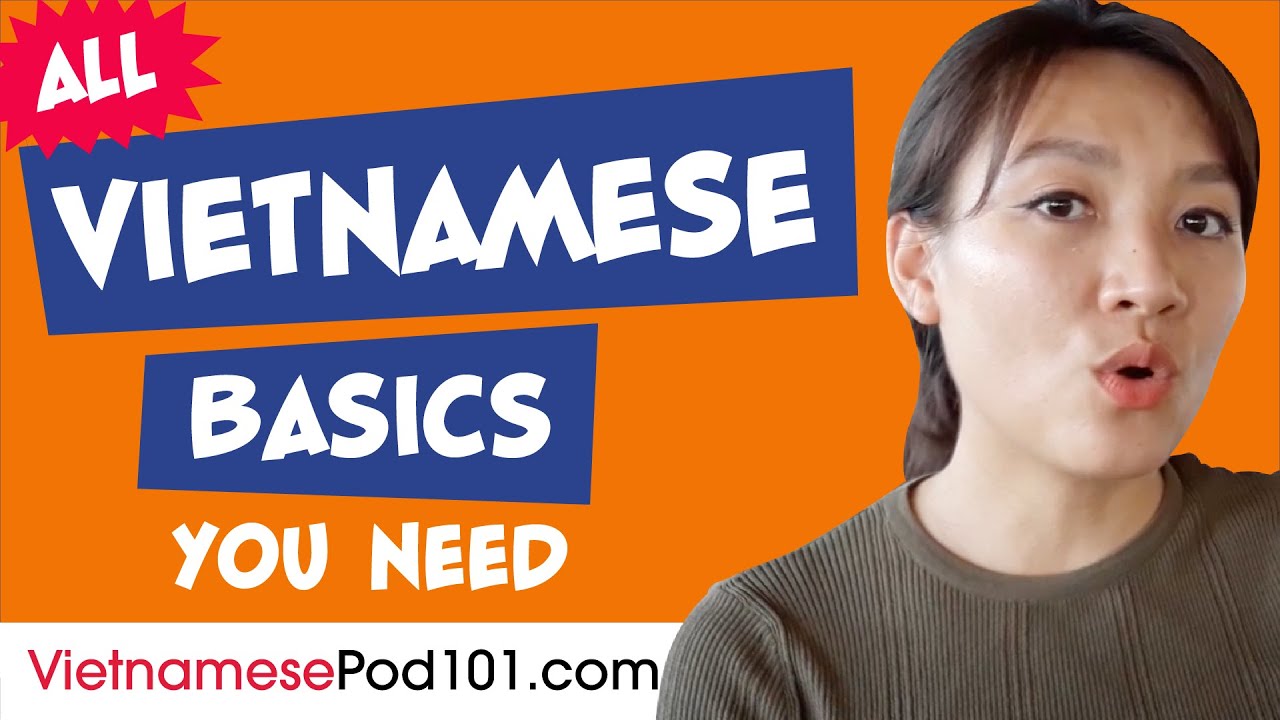 Learn Vietnamese Today - ALL the Vietnamese Basics for Absolute Beginners - YouTube