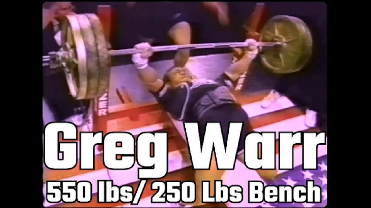Greg Warr | 550 lbs / 250 kg Bench at The Greatest Bench press in ...
