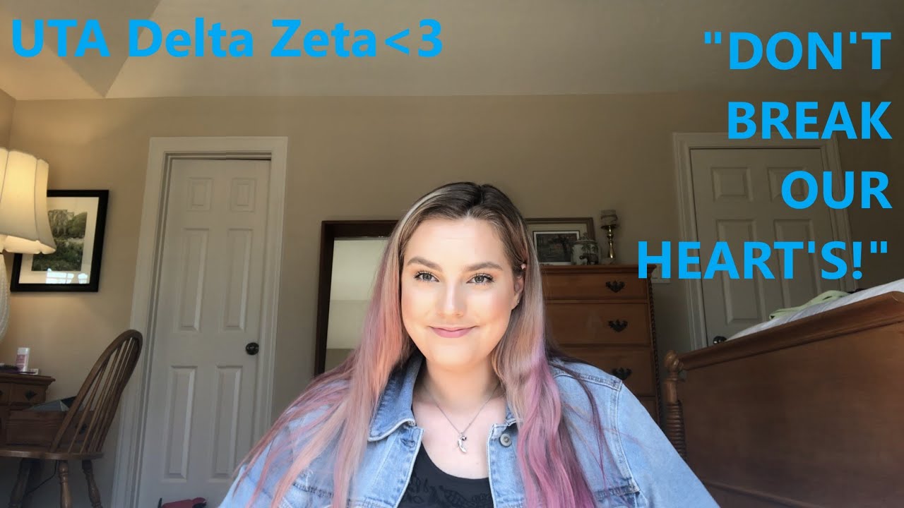Don't Break Our Heart's! Delta Zeta UTA Recruitment Song- FALL 2020 ...