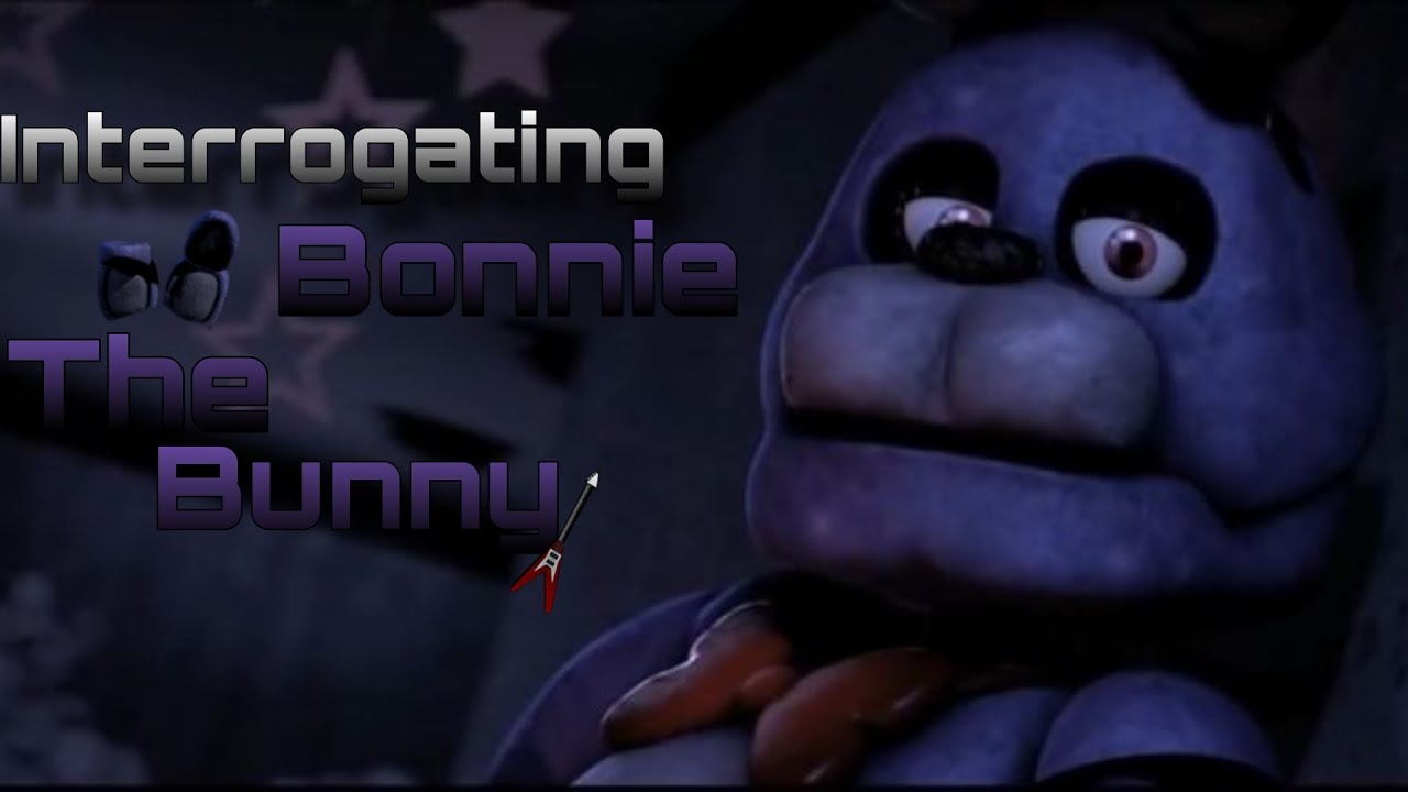 Parte 2 | Interrogating Bonnie the Bunny [Meme] [FNaF] - YouTube