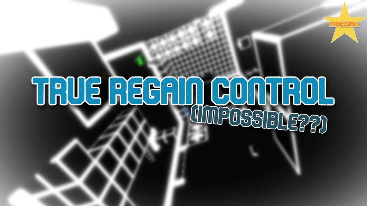 True Regain Control (IMPOSSIBLE??) // FE2CM - YouTube