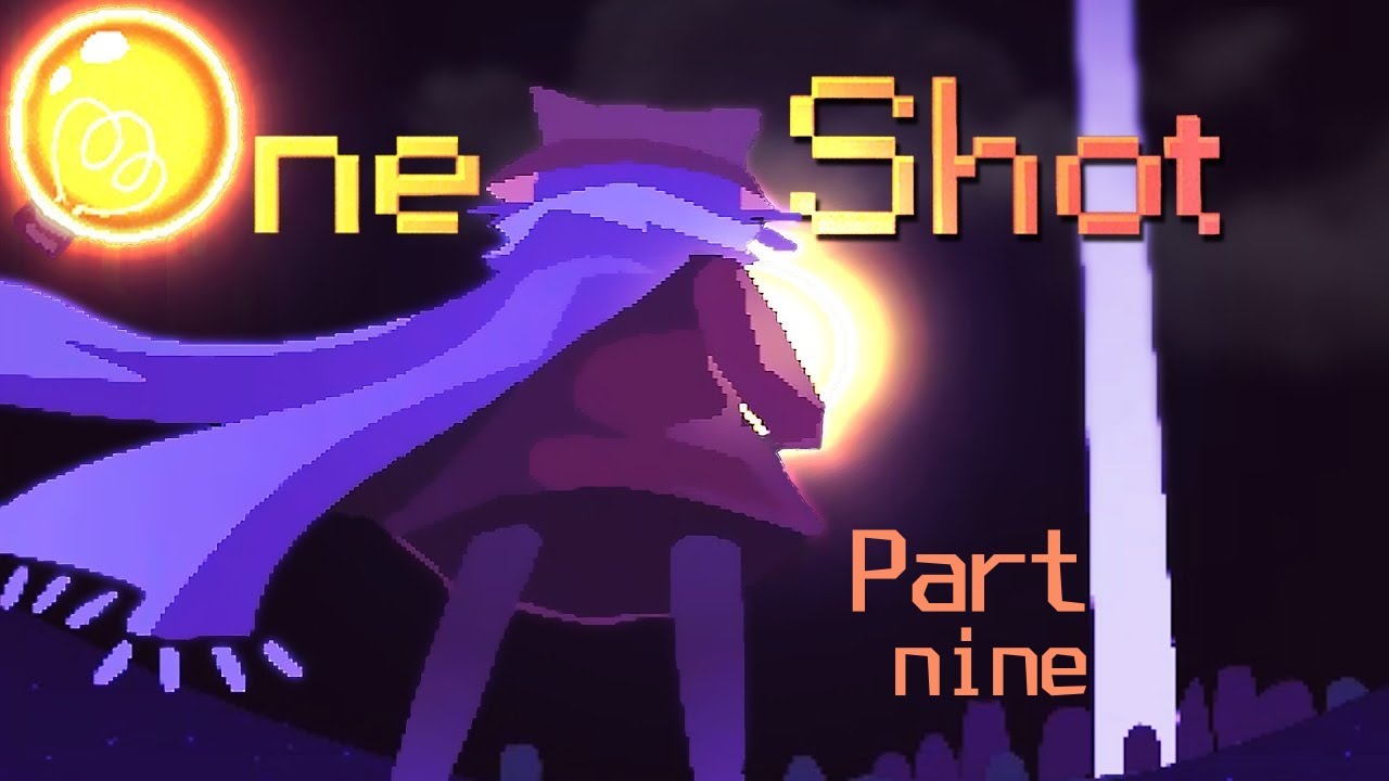 OneShot: Part 9 - Replacing The Sun - YouTube