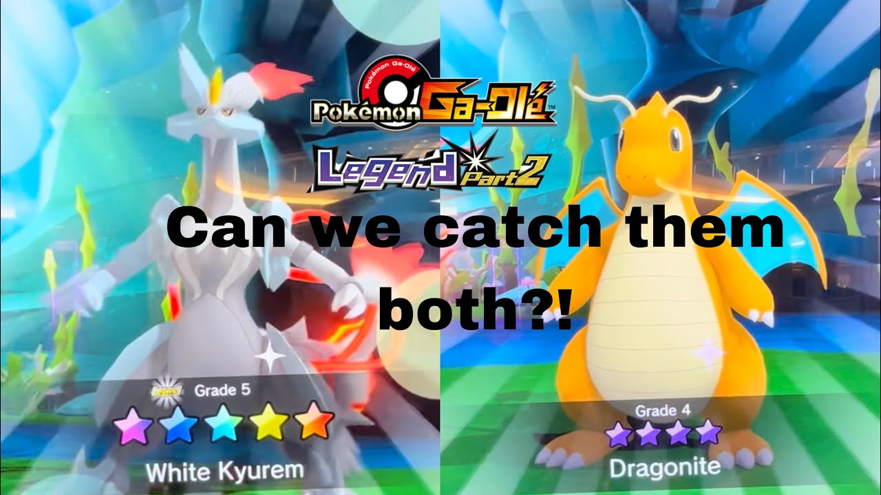 Pokémon gaole legend part 2 (5* white kyurem & 4* dragonite have ...