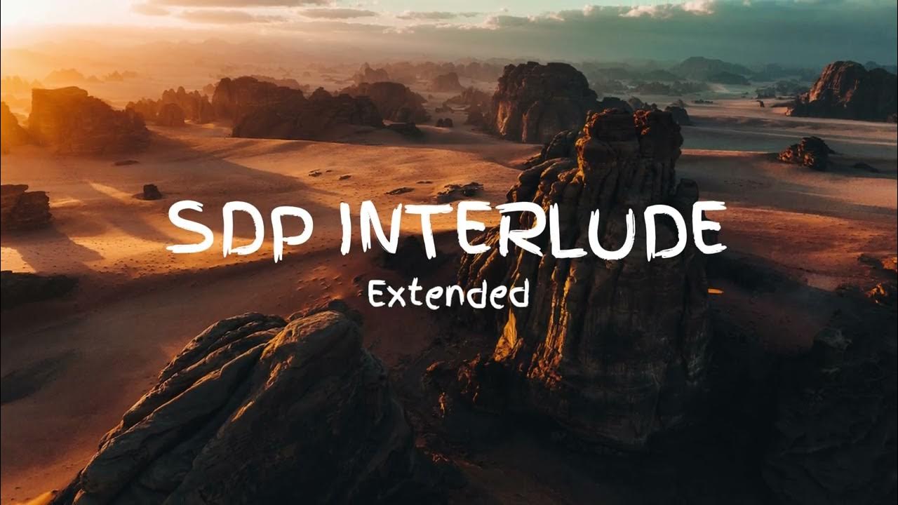 SDP Interlude | Slowed - Extended - YouTube