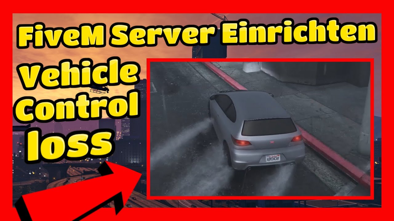 FiveM Server Einrichten # 539 // ESX Vehicle Control loss // Fivem Server Erstellen // Free ...