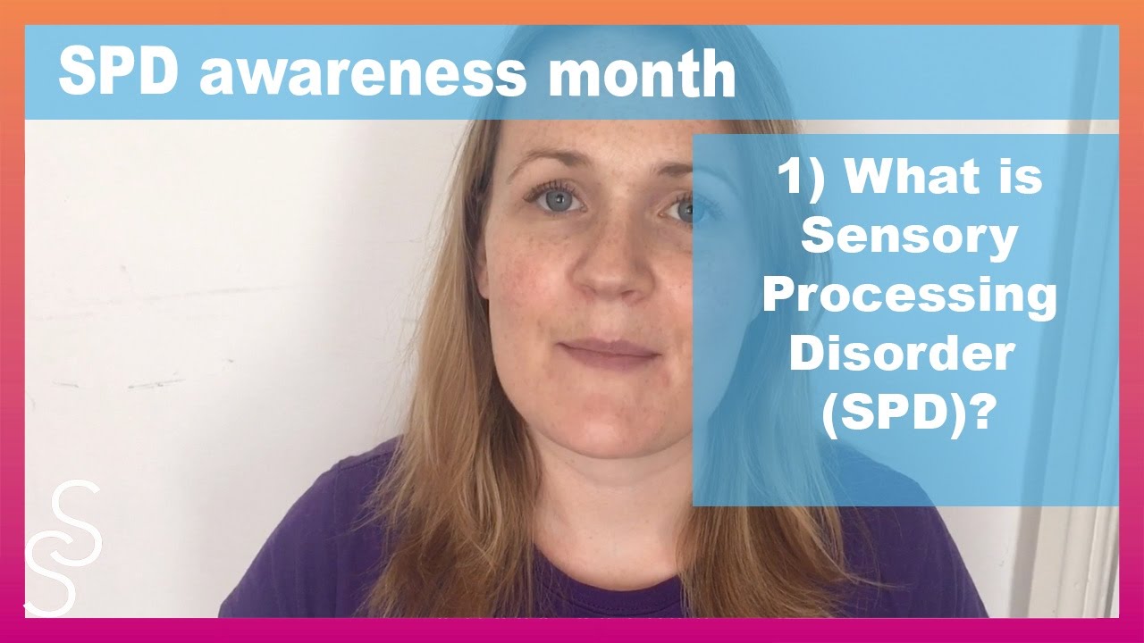 Day 1 - SPD Awareness month - What is SPD? - YouTube