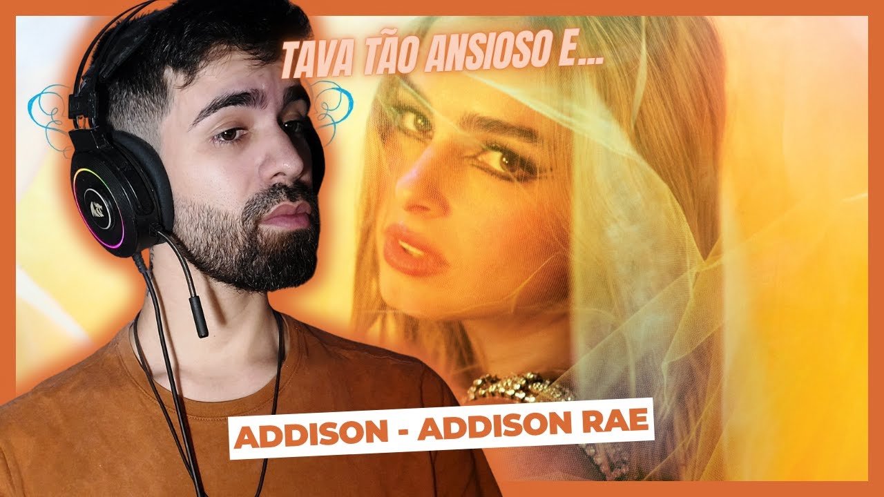 REACT: Addison - Addison Rae | Reação - YouTube