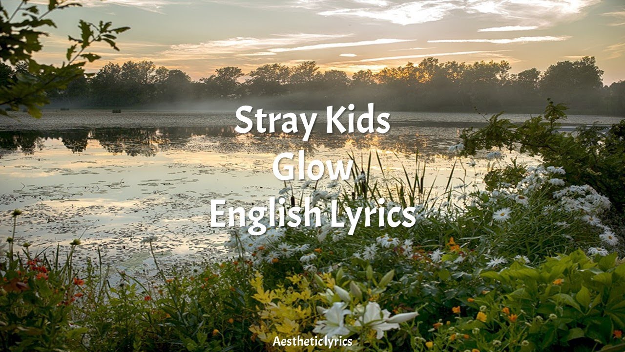 GLOW // Stray Kids English Lyrics - YouTube