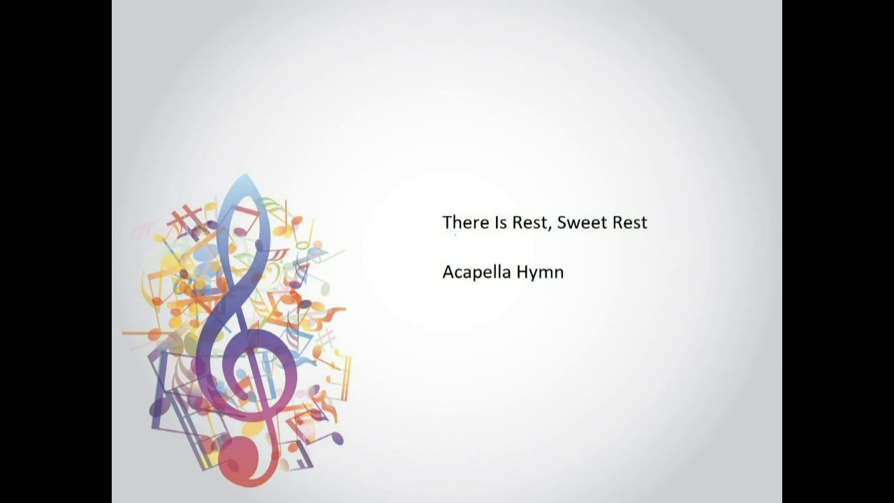 There Is Rest, Sweet Rest ( A Blessing In Prayer ) Acapella Gospel Hymn ...