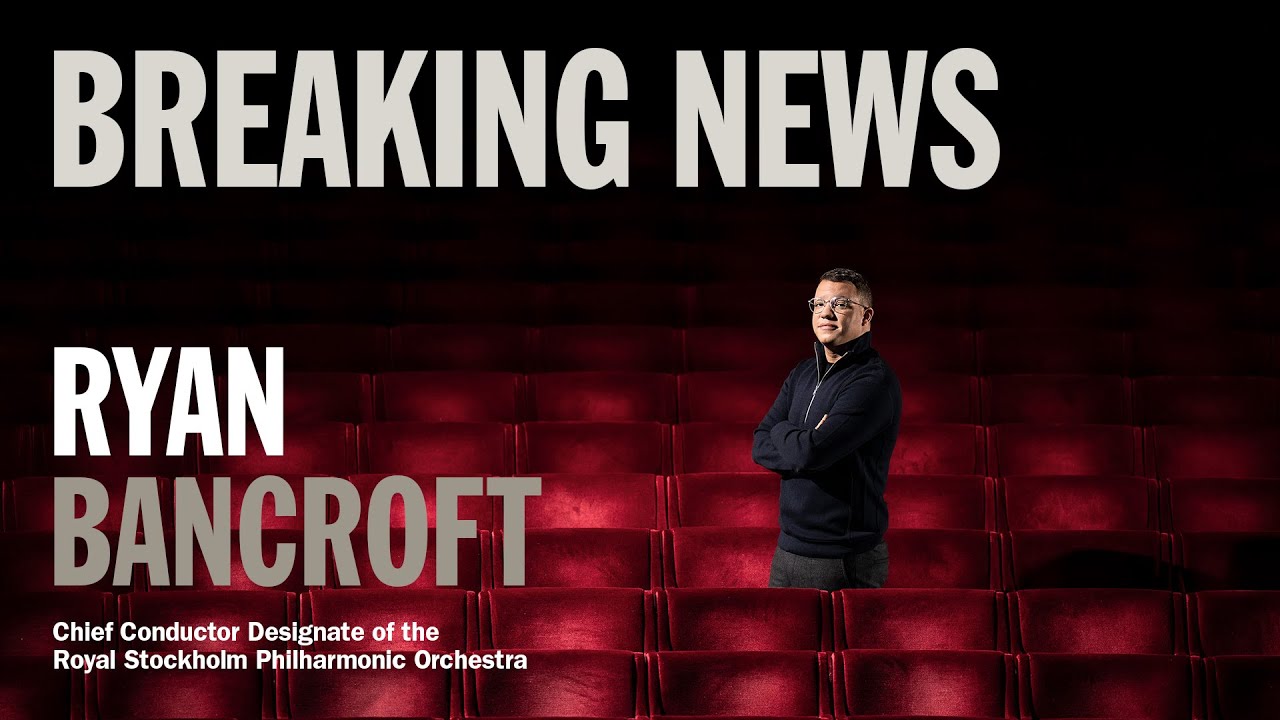 Breaking news – Ryan Bancroft new Chief Conductor of the Royal ...