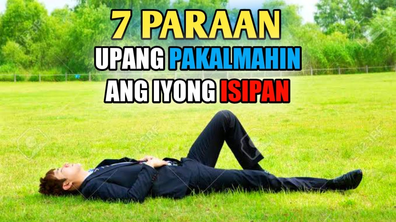 7 PARAAN UPANG MAPAKALMA MO ANG IYONG ISIP | BRAIN POWER 2177 - YouTube