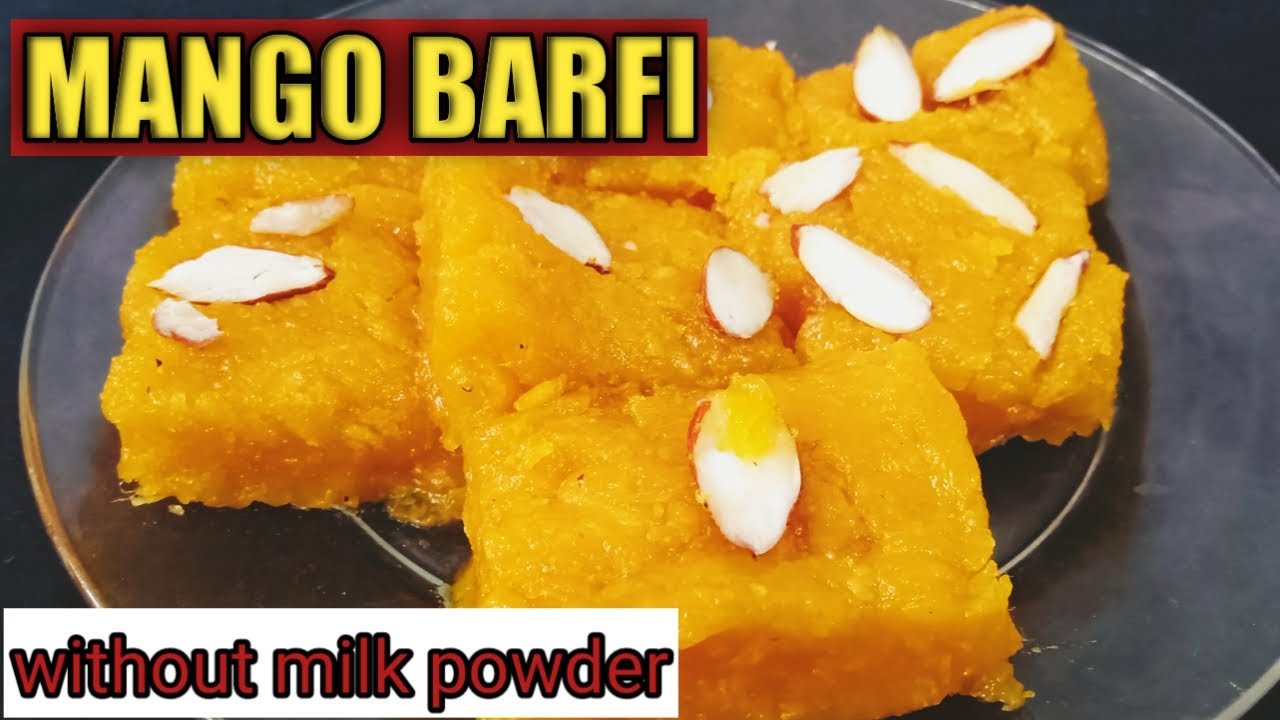 Mango Barfi_How to Make Mango Barfi_Easy to Make & Unique Dessert_Mango ...