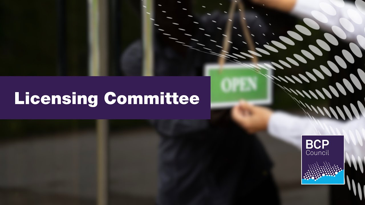 Licensing Committee 12 December 2024 10.00am | BCP Council - YouTube