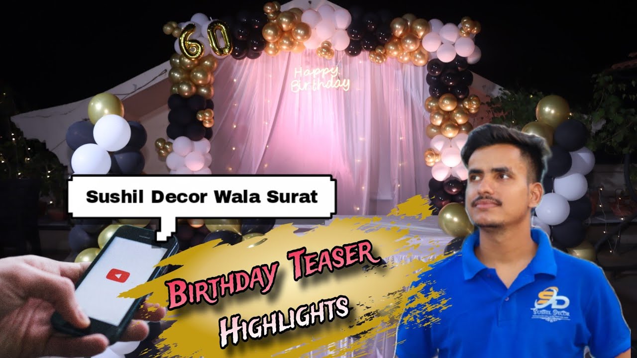Birthday Highlight | Birthday Teaser @Sushildecorwalasurat - YouTube