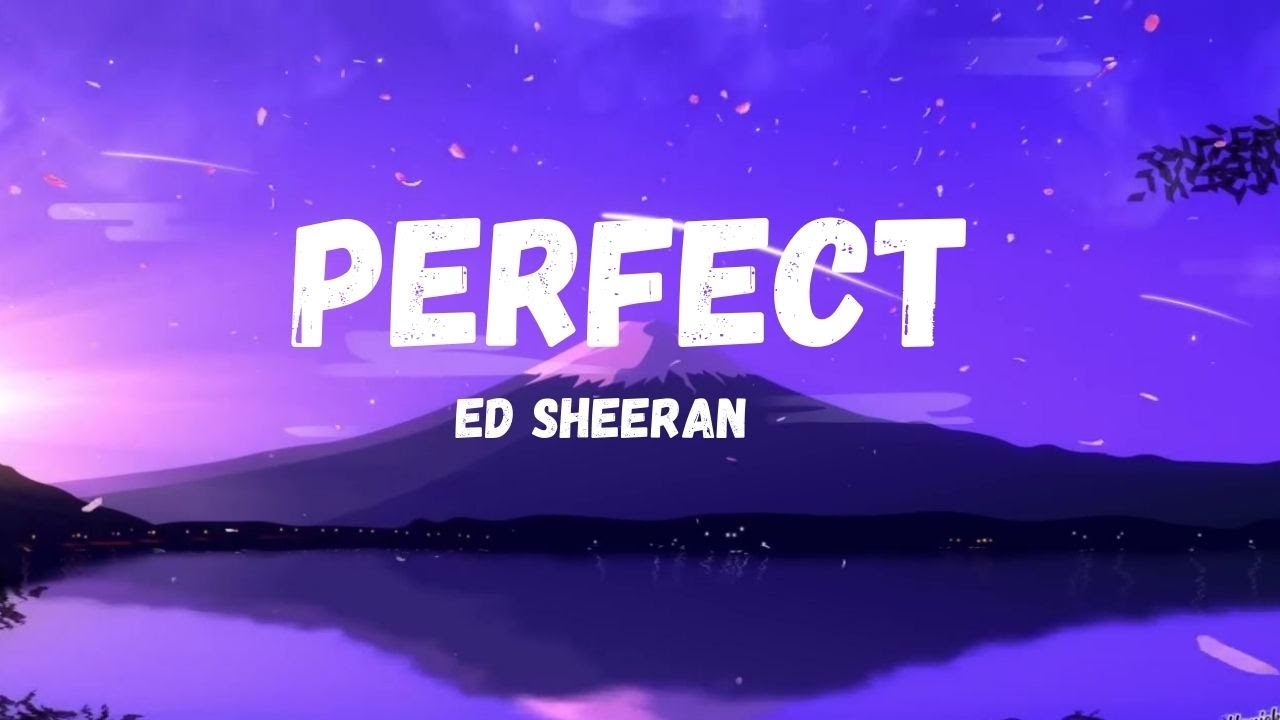 Ed Sheeran - Perfect (Lyrics) - YouTube
