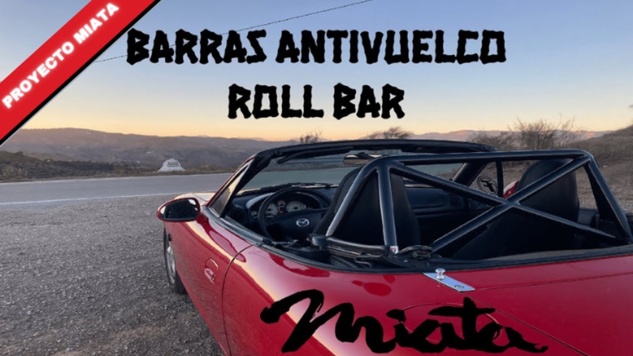 Cómo Instalamos BARRAS ANTIVUELCO en el MIATA | MAZDA MX5 ROLLBAR ...