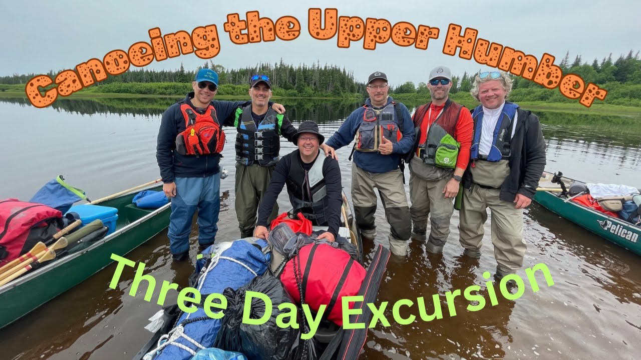 Canoeing and Fishing the Upper Humber River 2024- Three-day excursion ...