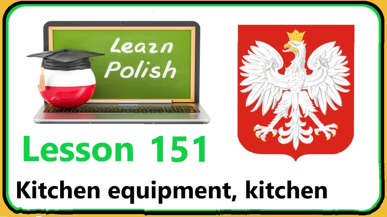 Lesson №151. Kitchen equipment, in the kitchen. Polish for beginners ...