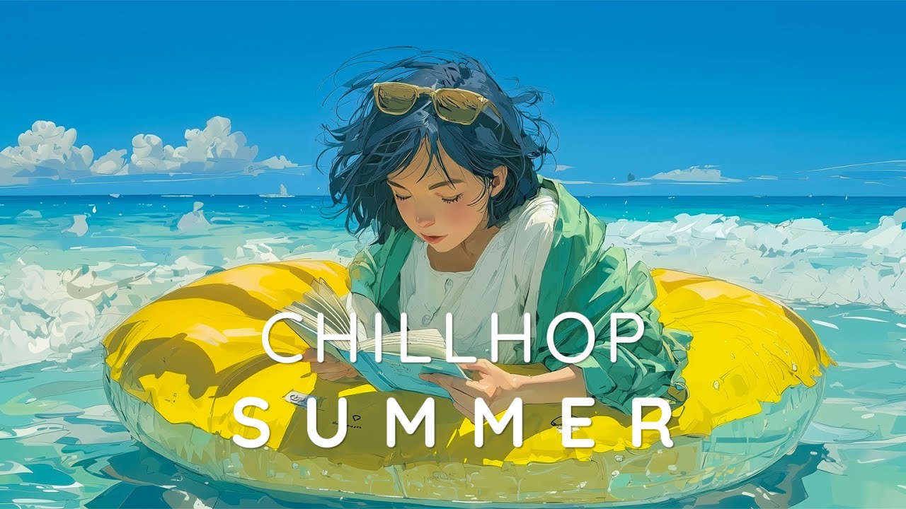 Chillhop Summer 2025 for Beach Chill Out ☀️ [Relaxing Lofi Beats ...