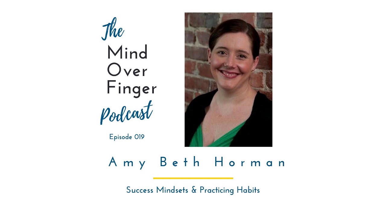 019 Amy Beth Horman: Success Mindsets & Practicing Habits - YouTube