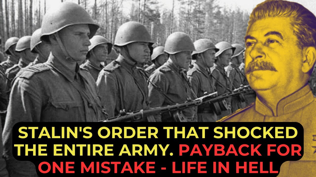 STALIN'S ORDER THAT SHOCKED THE ENTIRE ARMY. PAYBACK FOR ONE MISTAKE ...