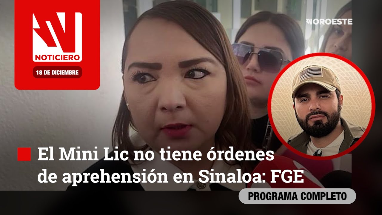 El Mini Lic no tiene órdenes de aprehensión en Sinaloa: FGE | Noticiero ...