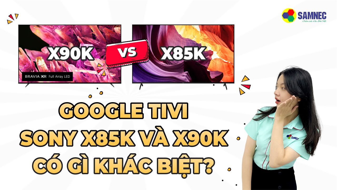 Google TV Sony X85K và X90K có gì khác biệt !! - YouTube