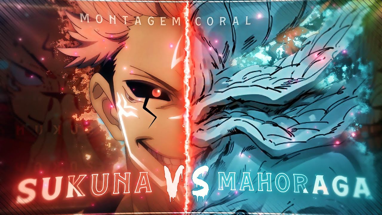 Sukuna VS Mahoraga😈🔥 - MONTAGEM CORAL [Edit/AMV] 4K! - YouTube