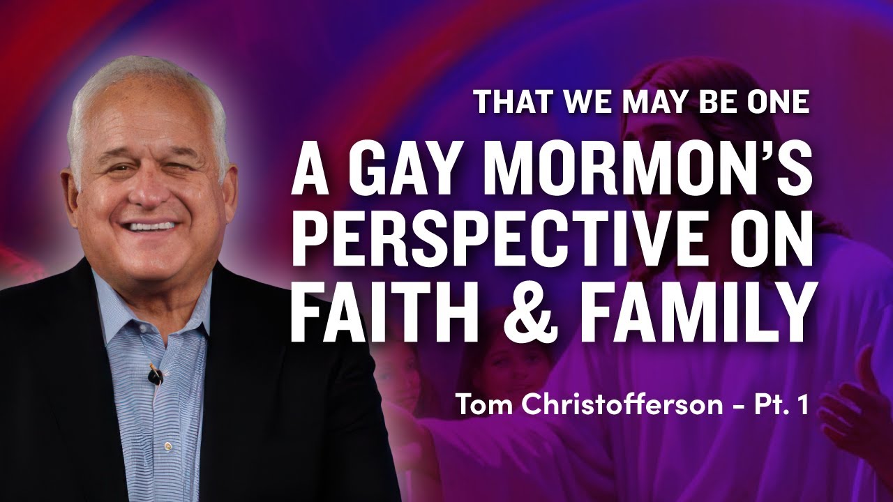 Mormon Stories #845: Tom Christofferson - That We May Be One Pt. 1 ...