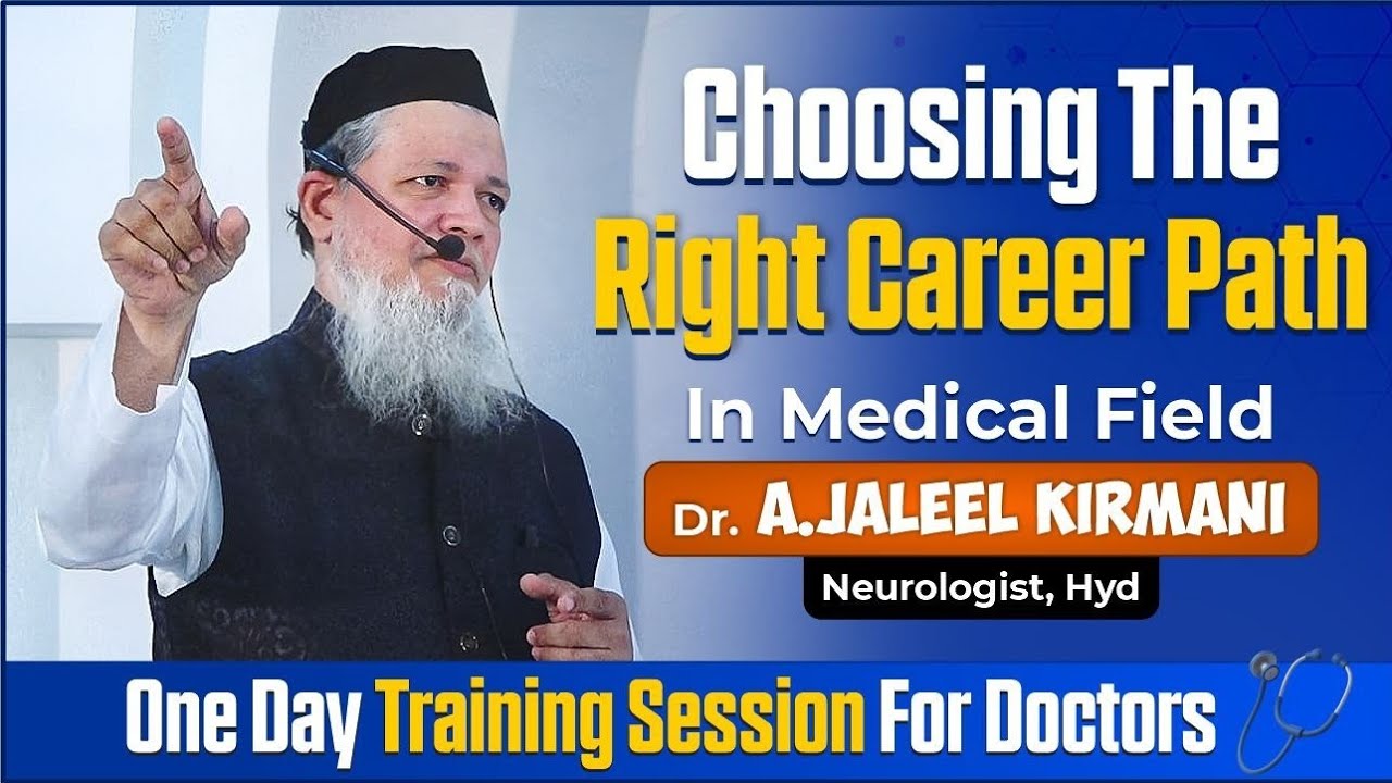 Choosing The Right Career Path In Medical Field | Dr. Syed A.Jaleel ...
