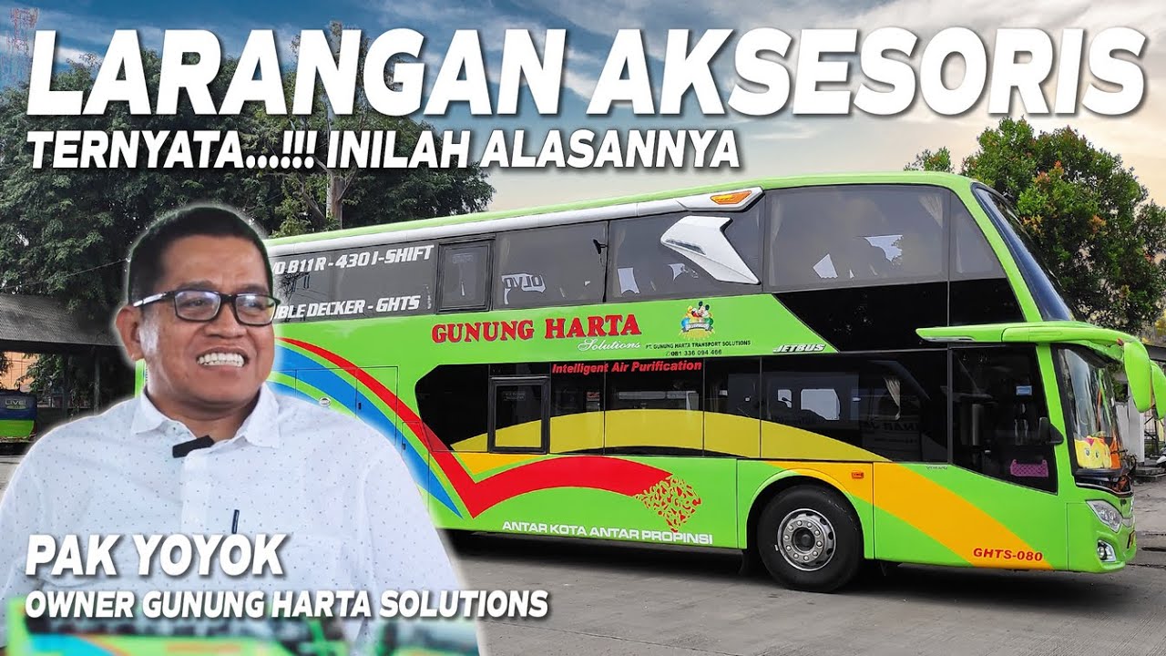 TERNYATA INILAH ALASANNYA...!!! LARANGAN AKSESORIS BUS GUNUNG HARTA ...