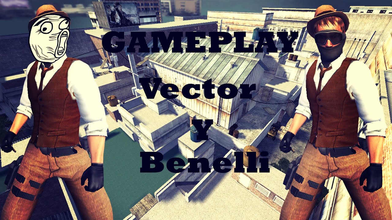 Gameplay A Lo Manco Vector Y Benelli - YouTube