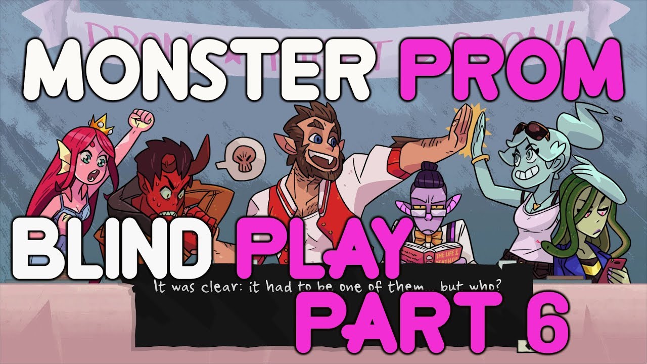 Monster Prom (Competitive Dating Sim) Blind Play with Full Group Part 6 ...