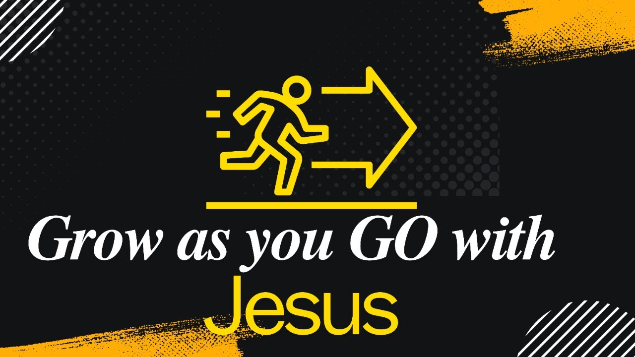 Grow as you Go with Jesus - YouTube