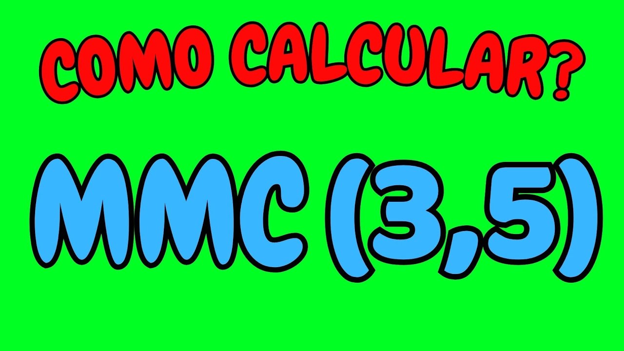COMO CALCULAR O MMC DE 3 E 5 MMC De N meros Primos M nimo Multiplo