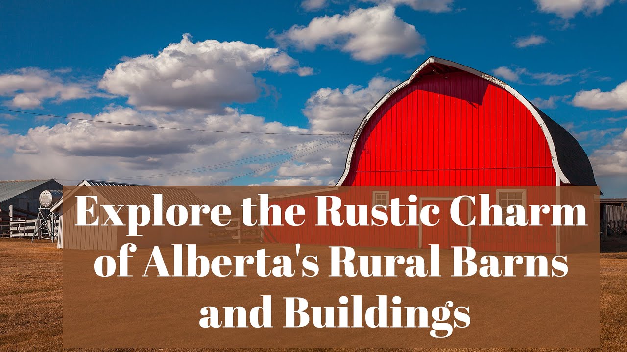 Explore the Rustic Charm of Alberta's Rural Barns and Build - YouTube